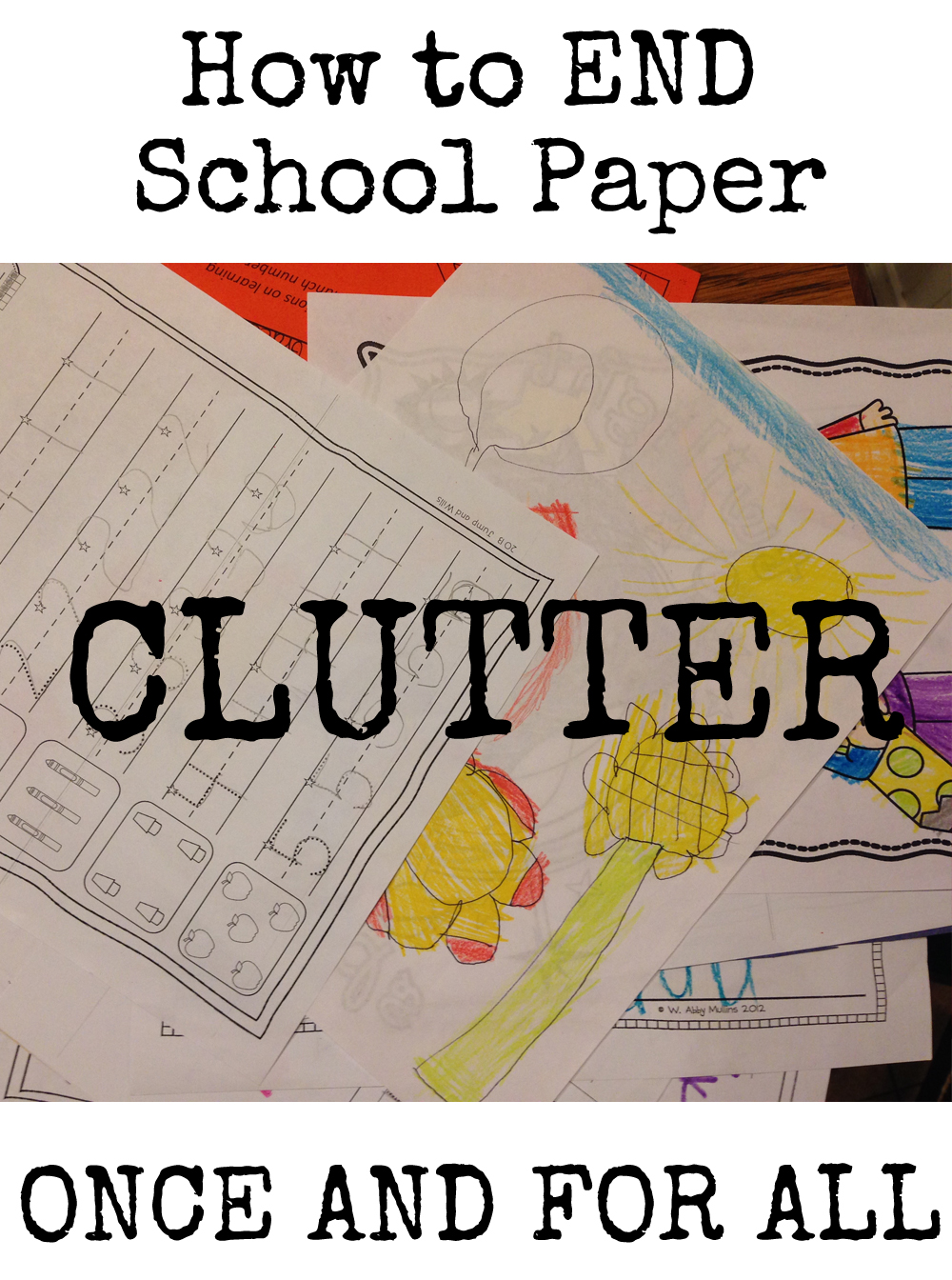 How to End School Paper Clutter – Jen Born